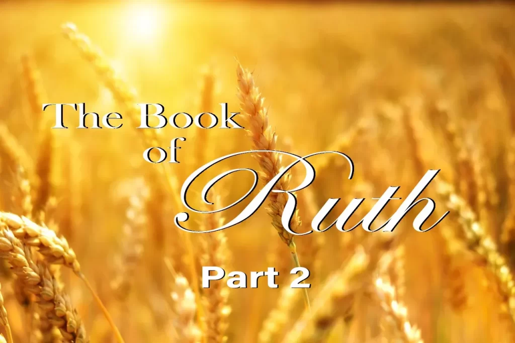 The Book of Ruth – 2 – The Gift of Loyal Love - Burning Hearts